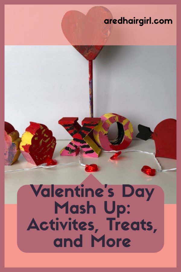 Valentine's Day Mash Up: Activites, Treats, and More ⋆